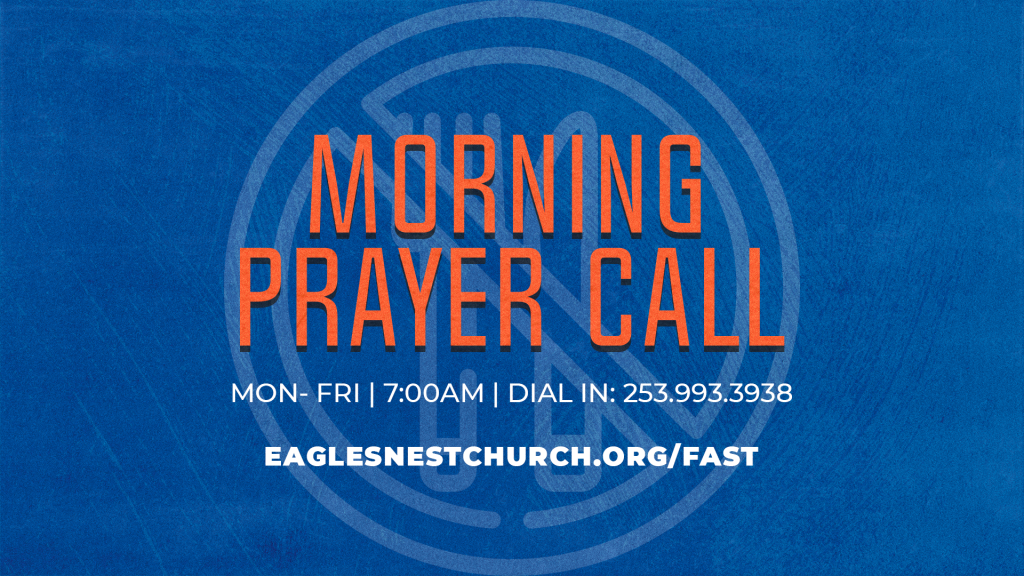 Morning Prayer Call | Eagles Nest Church